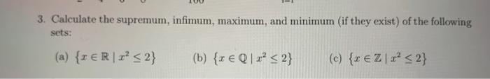 Solved 3. Calculate the supremum, infimum, maximum, and | Chegg.com