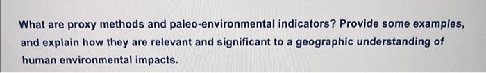 Solved What are proxy methods and paleo-environmental | Chegg.com