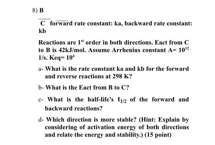 Solved 8) B C forward rate constant: ka, backward rate | Chegg.com