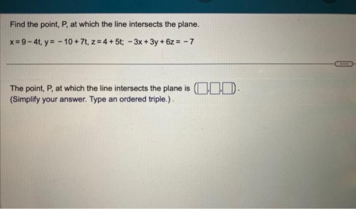 Solved Find the point, P, at which the line intersects the | Chegg.com