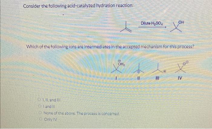 Solved Consider the following acid-catalyzed hydration | Chegg.com