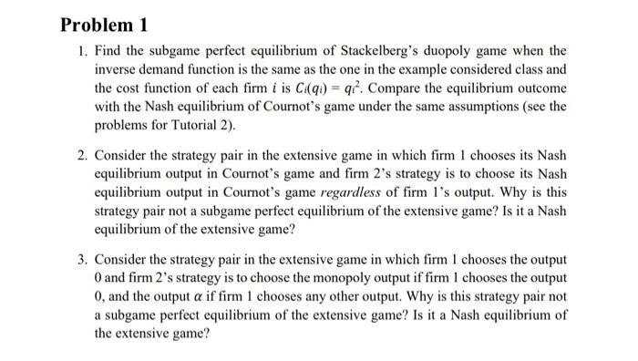 Solved 1. Find the subgame perfect equilibrium of | Chegg.com