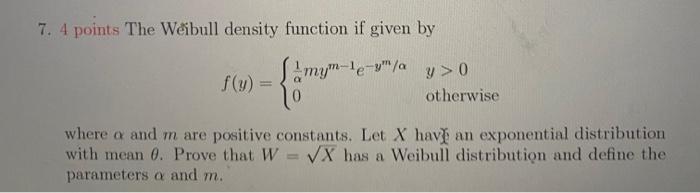Solved 7. 4 points The Weibull density function if given by | Chegg.com