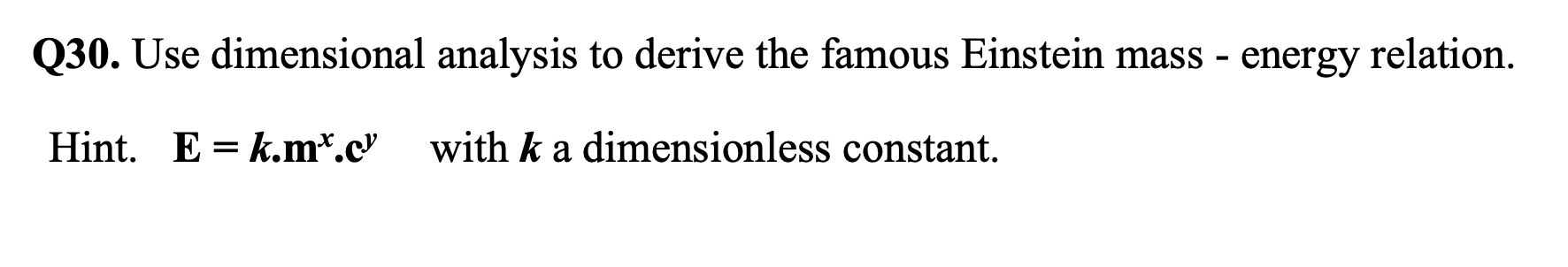 Solved Use dimensional analysis to derive the famous | Chegg.com