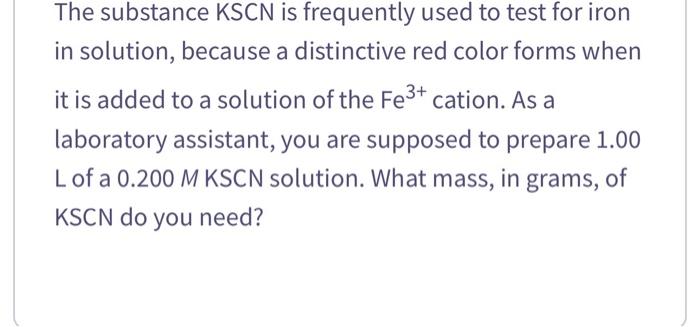 Solved The substance KSCN is frequently used to test for | Chegg.com
