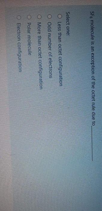 Solved SF6 molecule is an exception of the octet rule due to | Chegg.com