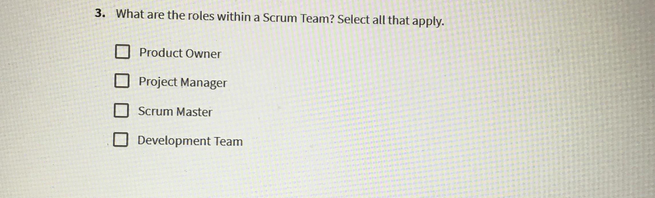 Solved What are the roles within a Scrum Team? Select all | Chegg.com