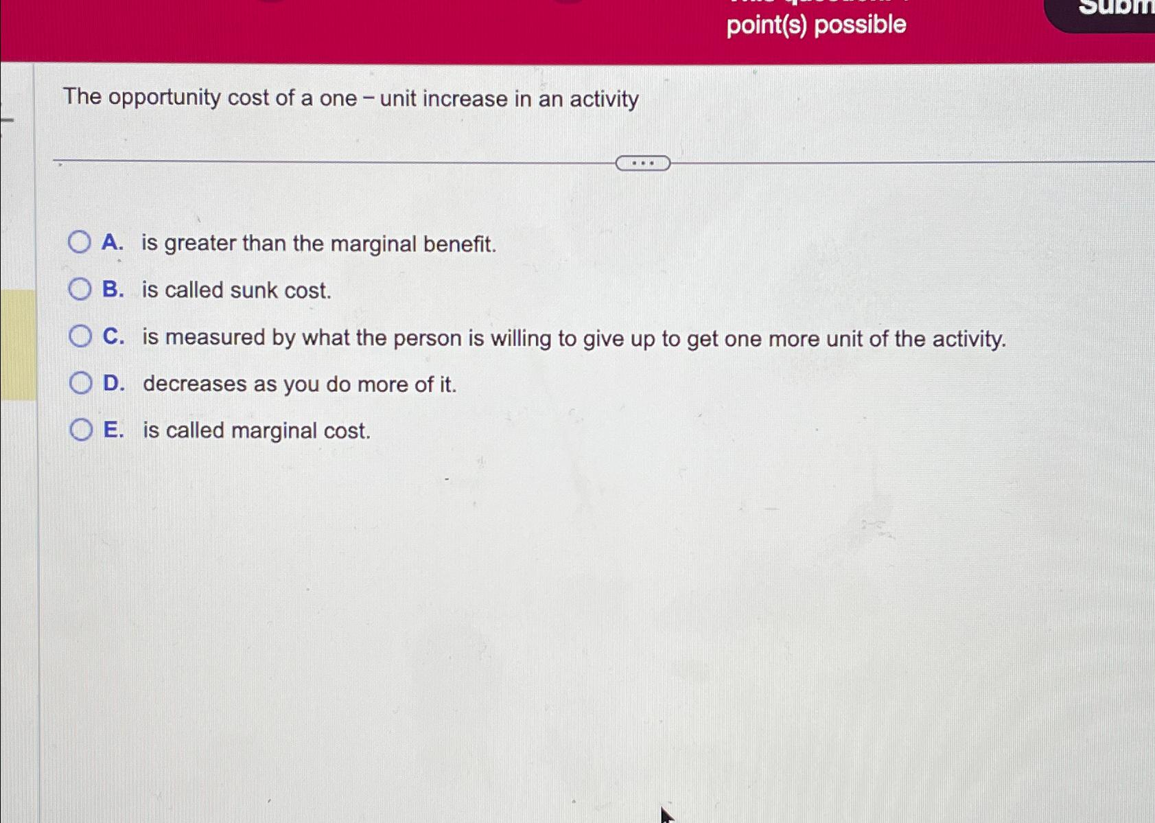 Solved point(s) ﻿possibleThe opportunity cost of a one - | Chegg.com