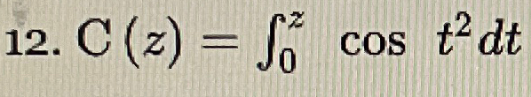 Solved C(z)=∫0zcost2dta) ﻿Find the Maclaurin Series by | Chegg.com
