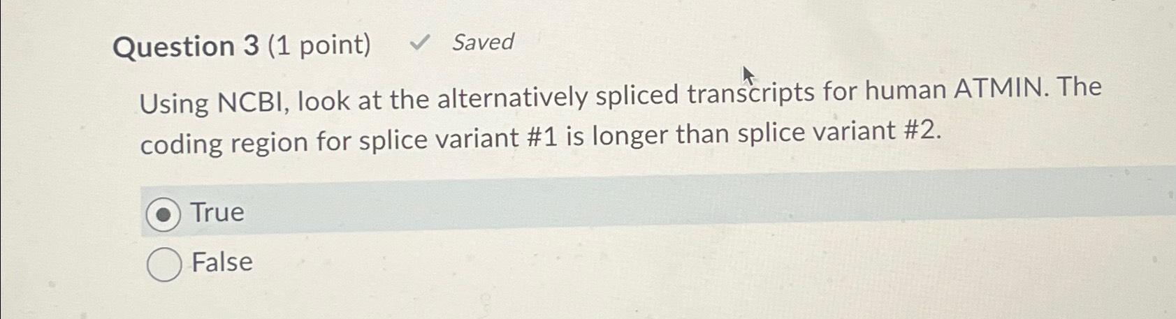 Solved Question 3 (1 ﻿point) ﻿SavedUsing NCBI, look at the | Chegg.com