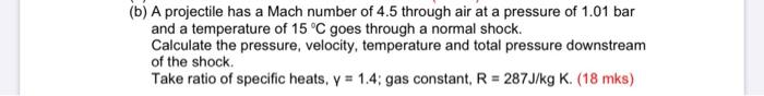 Solved (b) A projectile has a Mach number of 4.5 through air | Chegg.com