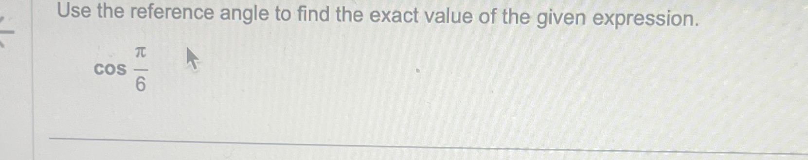 Solved Use the reference angle to find the exact value of | Chegg.com