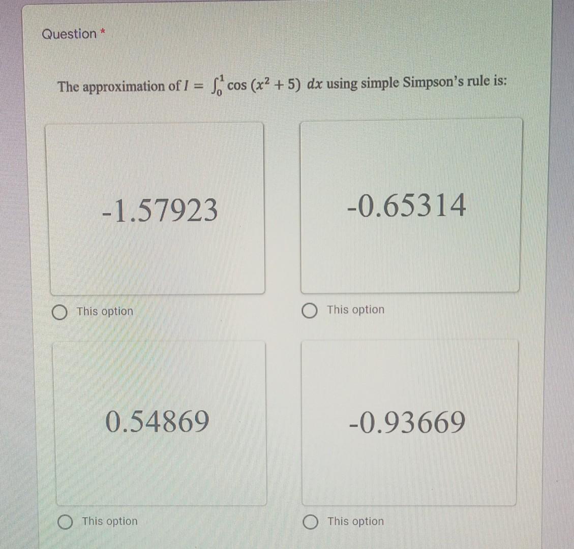Solved Question * The approximation of I = Socos (x2 + 5) dx | Chegg.com