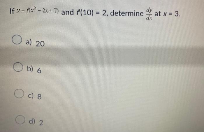 Solved If y=f(x2−2x+7) and f(10)=2, determine dxdy at x=3. | Chegg.com | Chegg.com
