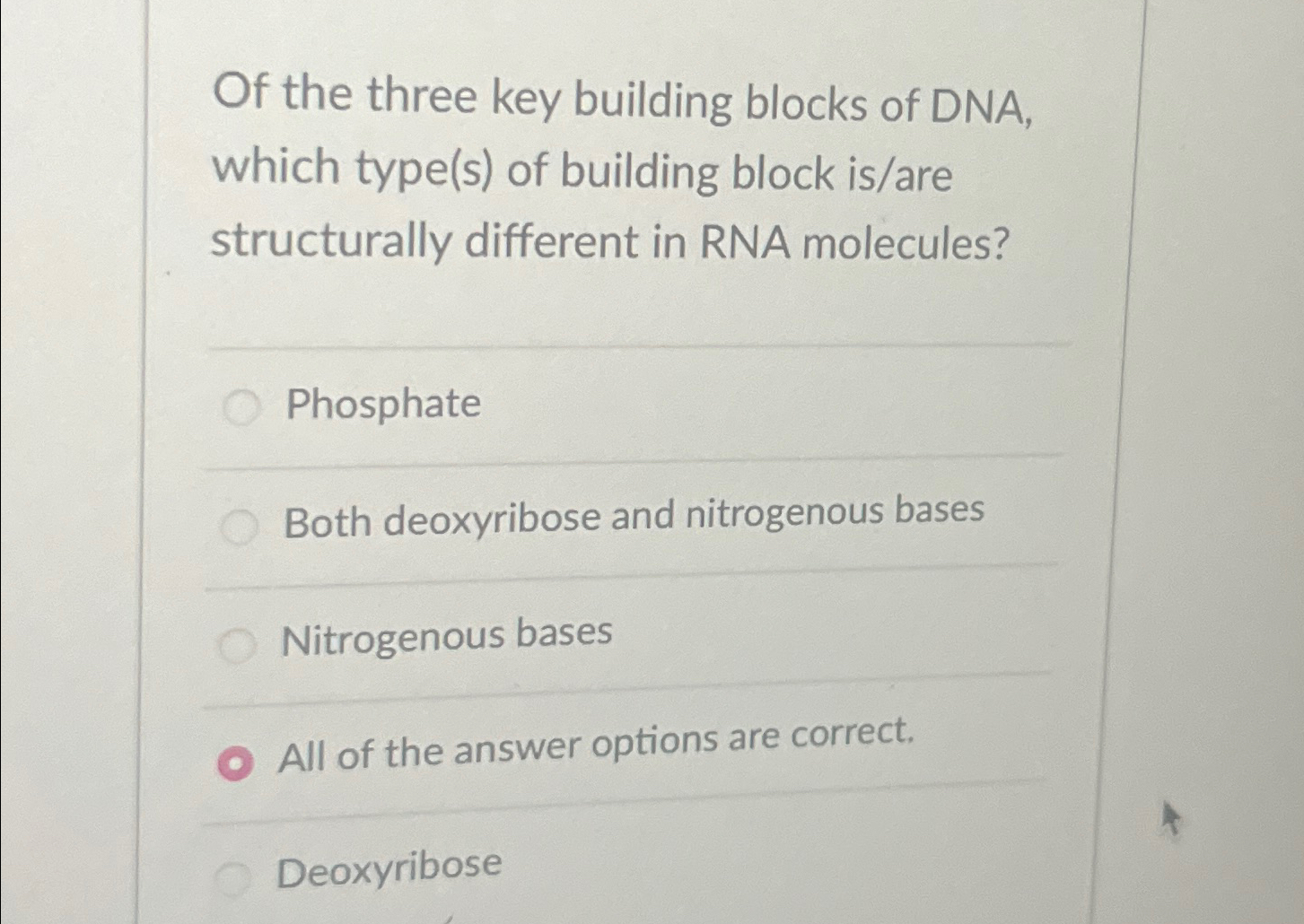 Solved Of The Three Key Building Blocks Of Dna Which 6414