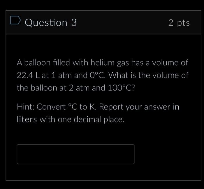 Solved Question 2 2 pts What volume is occupied by 0.5 mol | Chegg.com