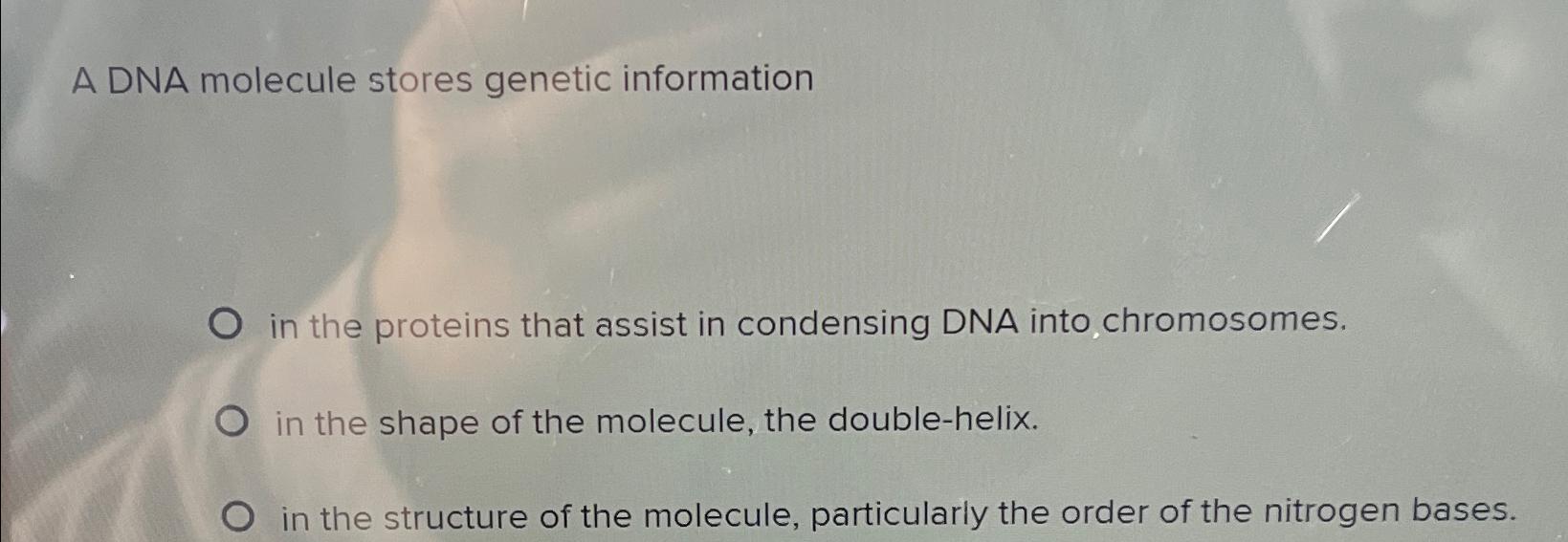 Solved A Dna Molecule Stores Genetic Informationin The Chegg