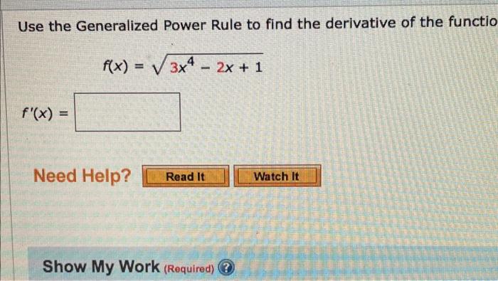 Solved Use the Generalized Power Rule to find the derivative | Chegg.com