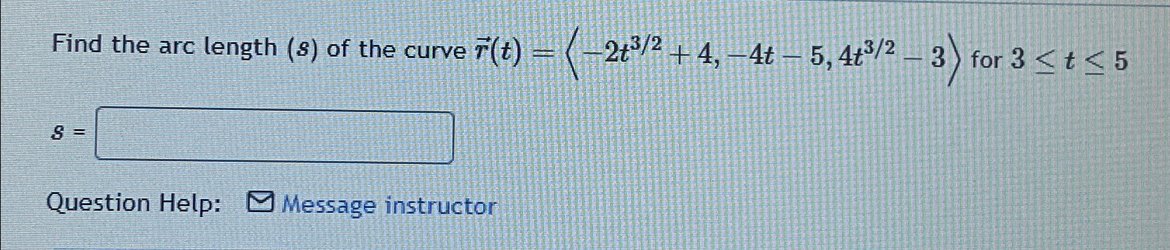Solved Find the arc length (s) ﻿of the curve | Chegg.com