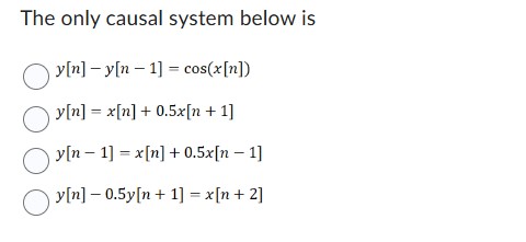 Solved The only causal system below | Chegg.com