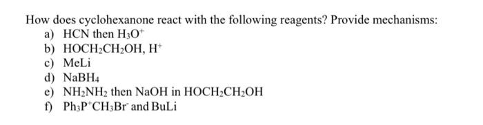 Solved How does cyclohexanone react with the following | Chegg.com
