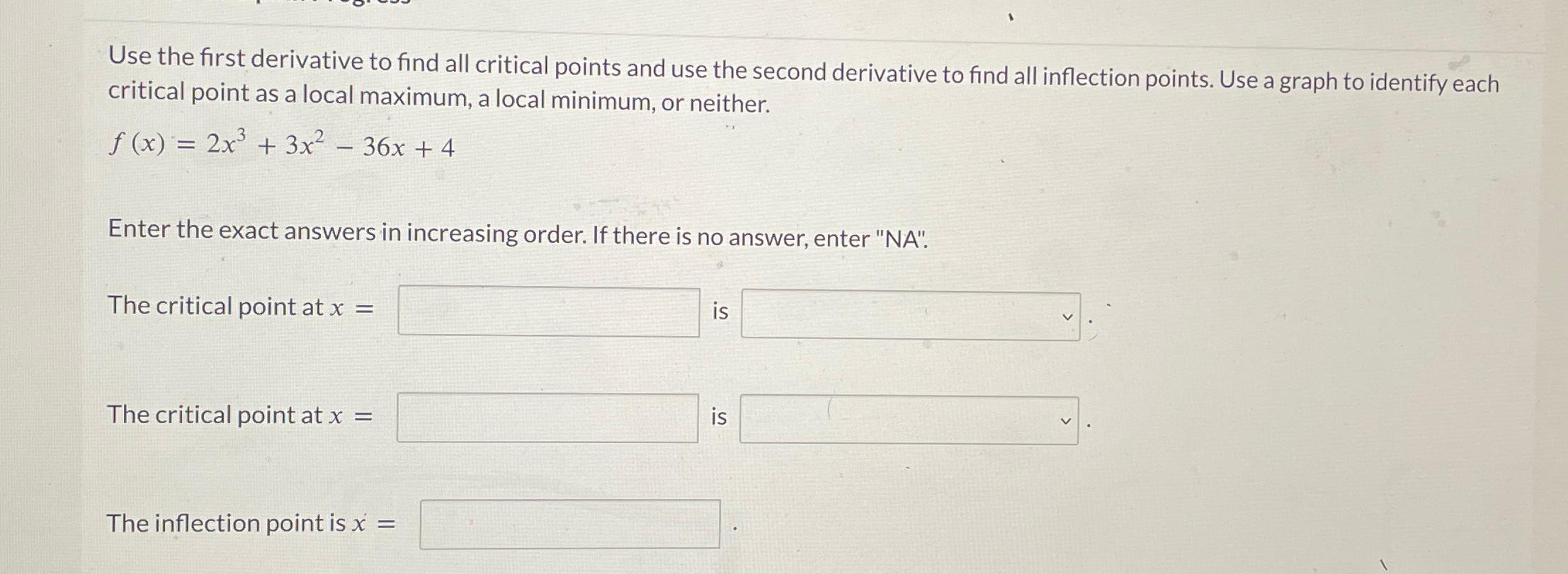 Solved Use The First Derivative To Find All Critical Points