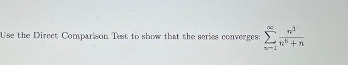 Solved Use the Direct Comparison Test to show that the | Chegg.com