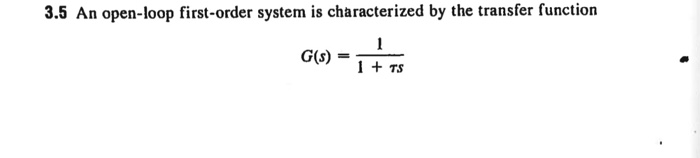 Solved 3.5 An open-loop first-order system is characterized | Chegg.com