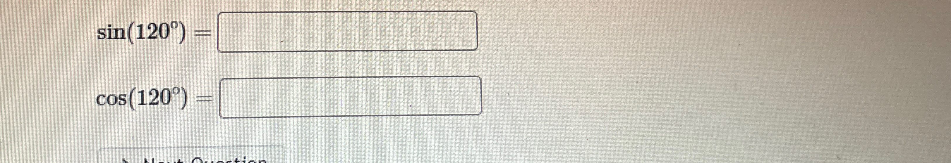 Solved sin(120°)=cos(120°)= | Chegg.com