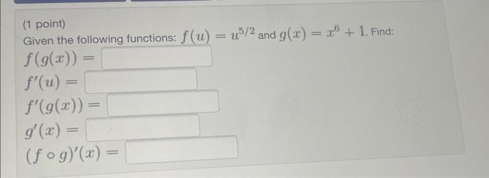 Solved (1 point) Given the following functions: f(u)=u5/2 | Chegg.com