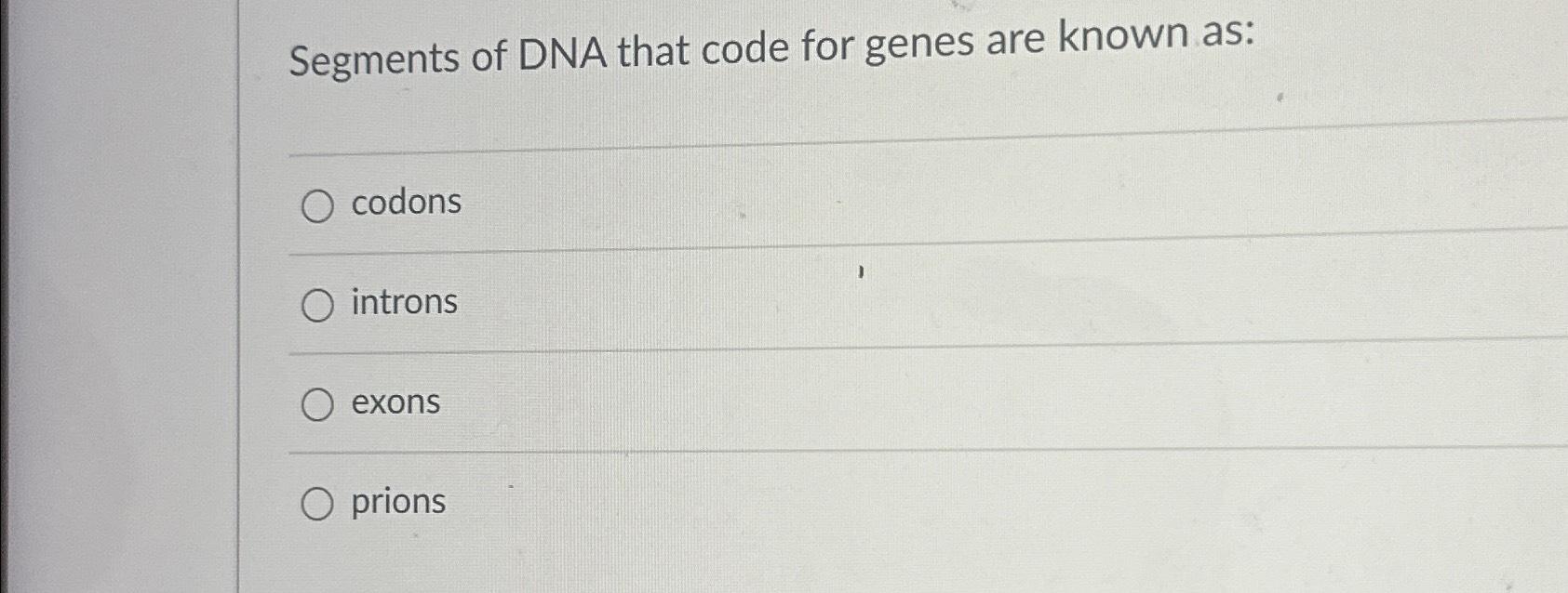 Solved Segments of DNA that code for genes are known | Chegg.com