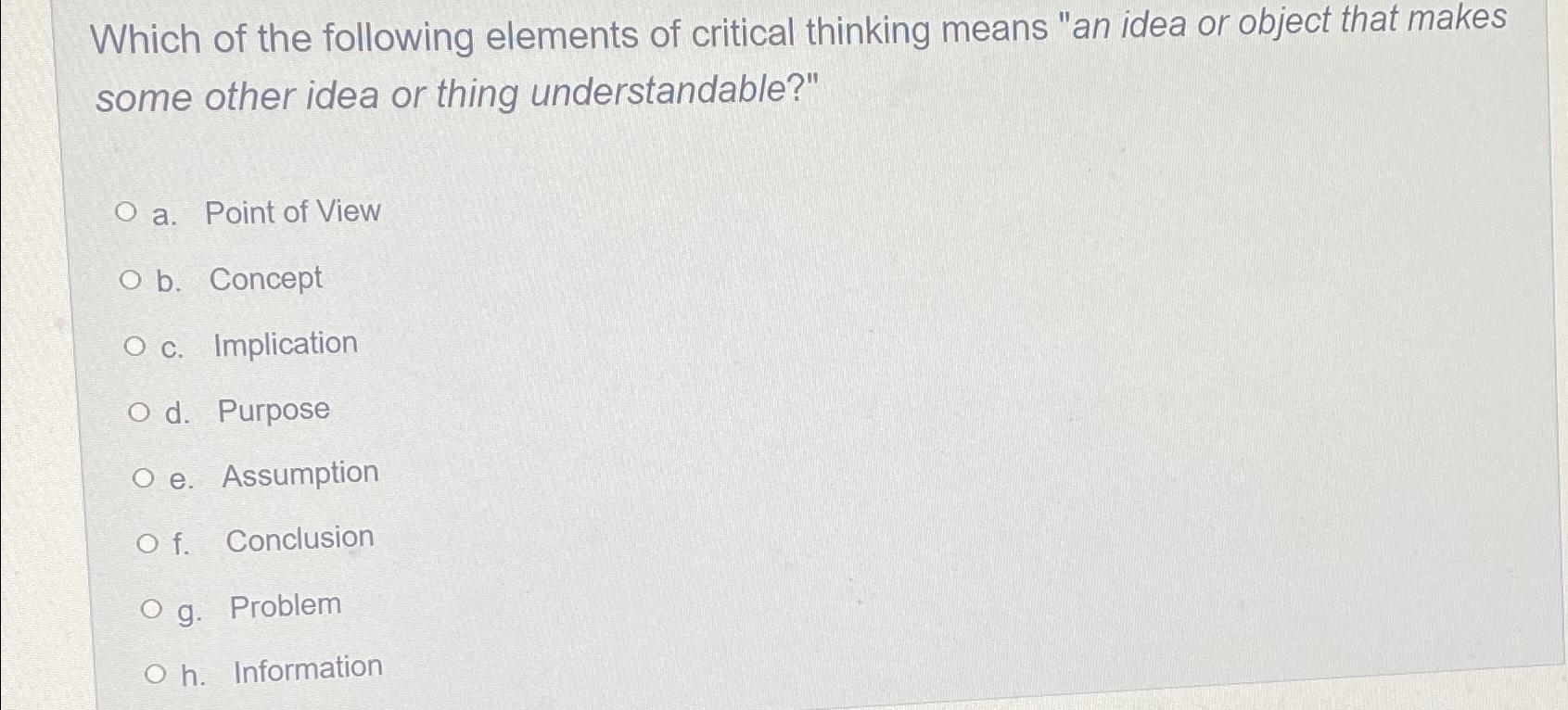 Solved Which of the following elements of critical thinking | Chegg.com