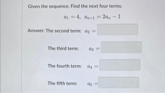 Solved Given the sequence. Find the next four terms. | Chegg.com
