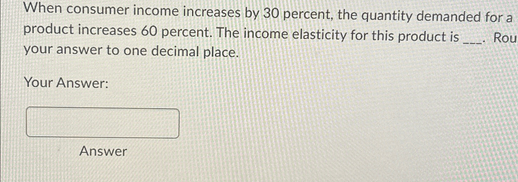 Solved When consumer income increases by 30 ﻿percent, the | Chegg.com
