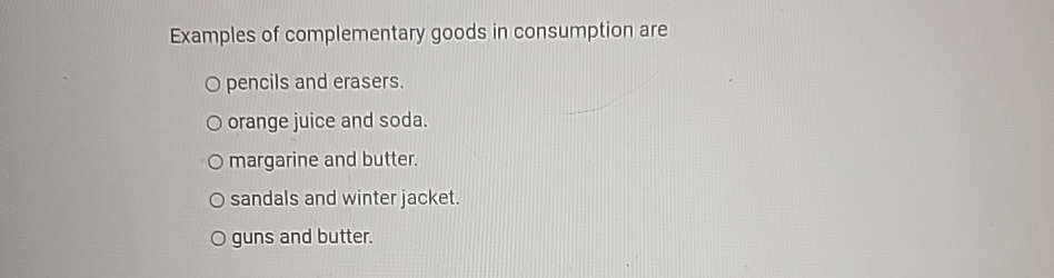 Solved Examples of complementary goods in consumption | Chegg.com