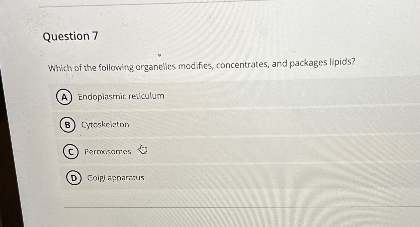 Question 7Which of the following organelles modifies, | Chegg.com