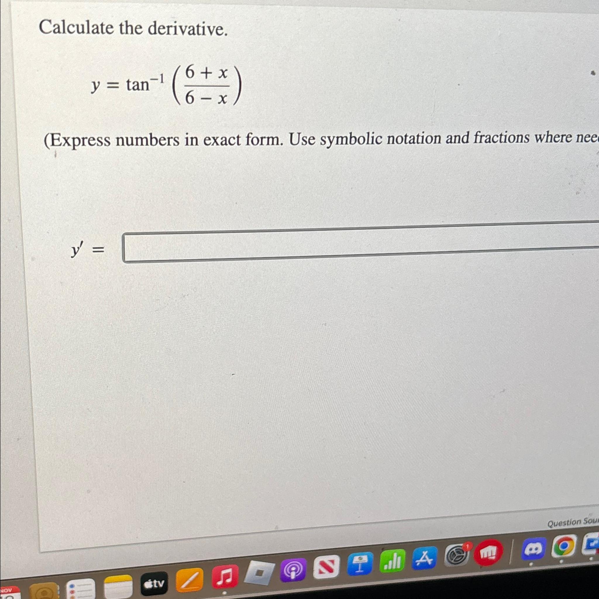 Solved Calculate the derivative.y=tan-1(6+x6-x)(Express | Chegg.com