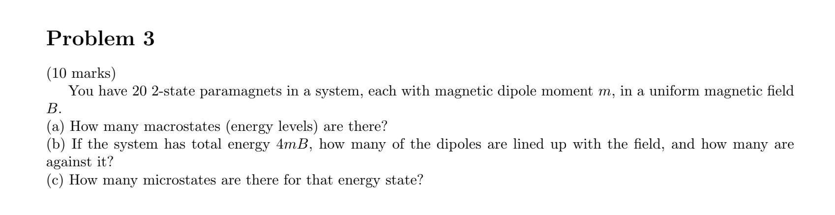 Solved (10 marks) You have 20 2-state paramagnets in a | Chegg.com