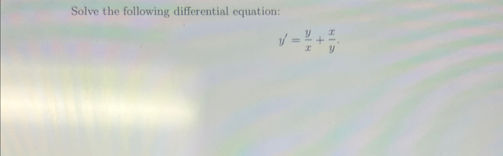 Solved Solve the following differential equation:y'=yx+xy. | Chegg.com