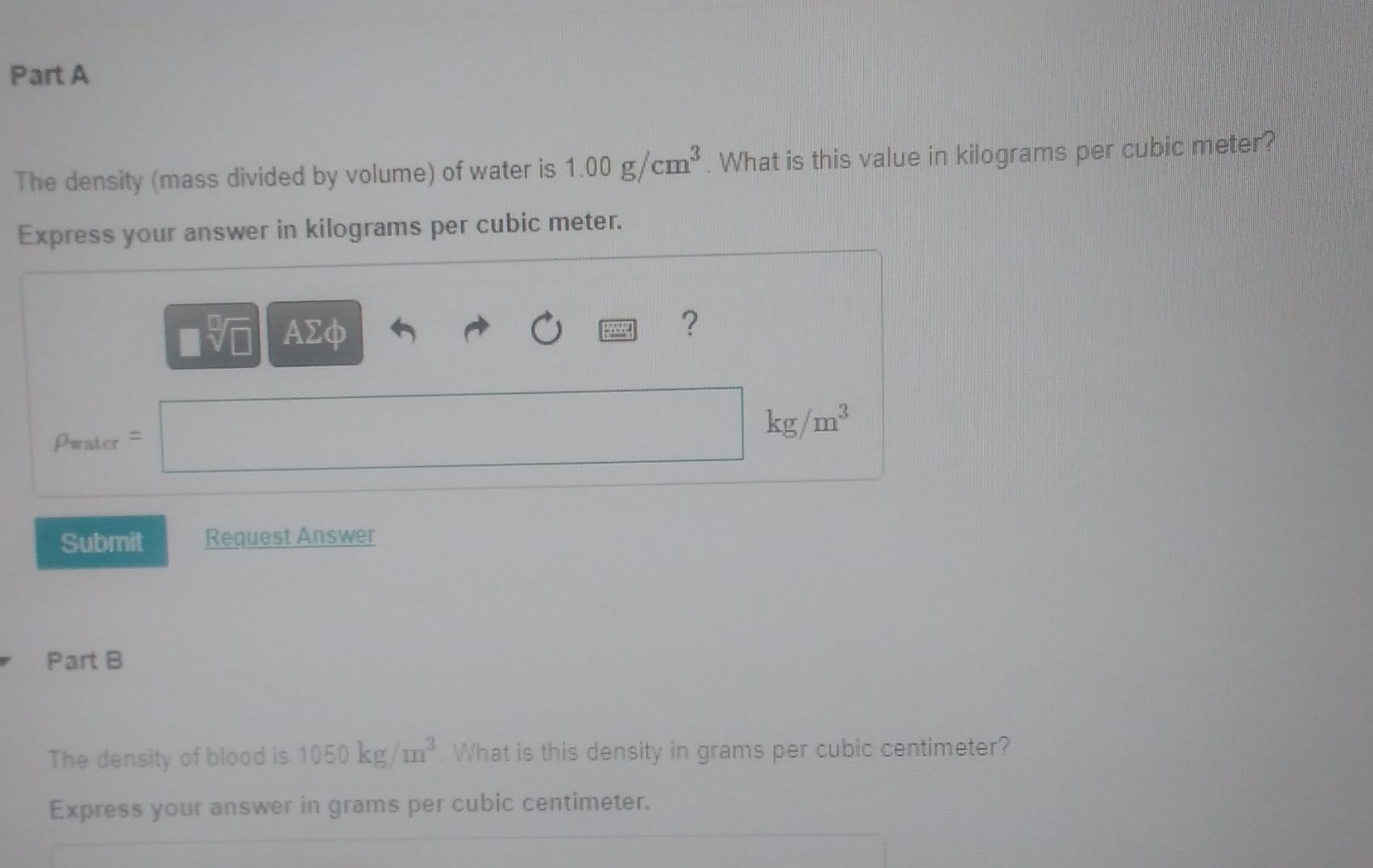 Solved Part AThe density (mass divided by volume) ﻿of water | Chegg.com