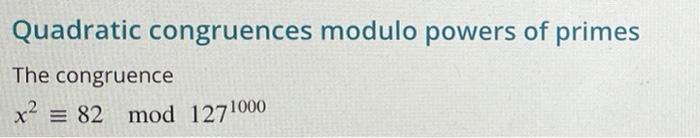 Solved Quadratic congruences modulo powers of primes The | Chegg.com