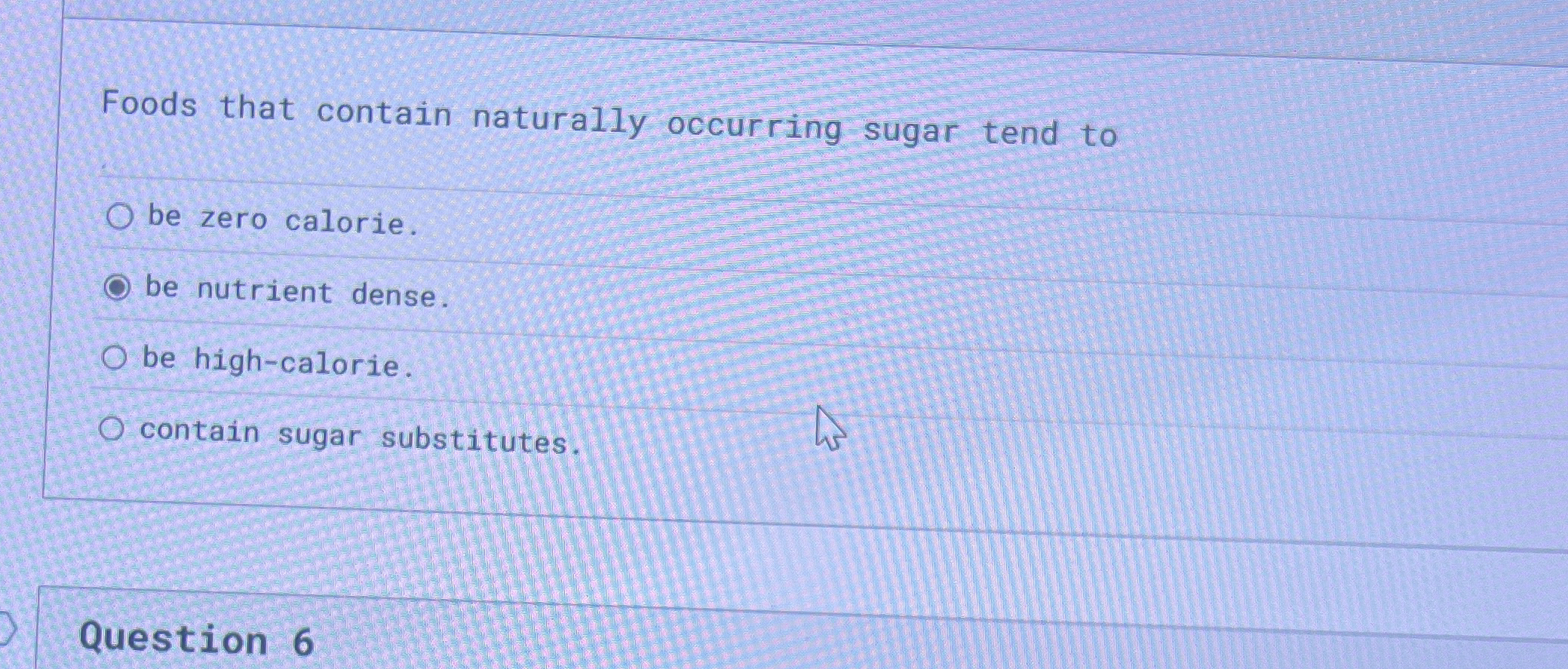 Solved Foods that contain naturally occurring sugar tend | Chegg.com