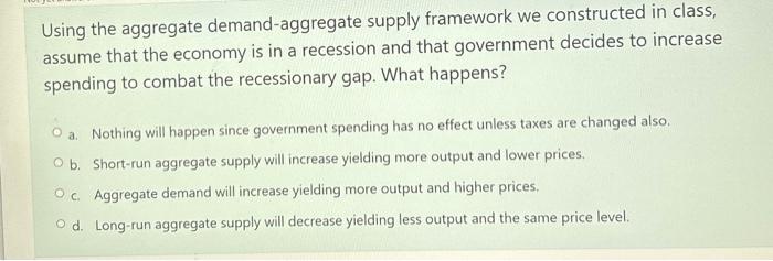 Solved Using the aggregate demand-aggregate supply framework | Chegg.com