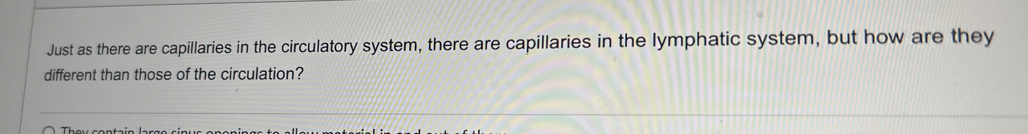 Solved Just as there are capillaries in the circulatory | Chegg.com