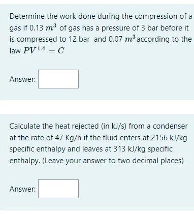 Solved Determine the work done during the compression of a | Chegg.com