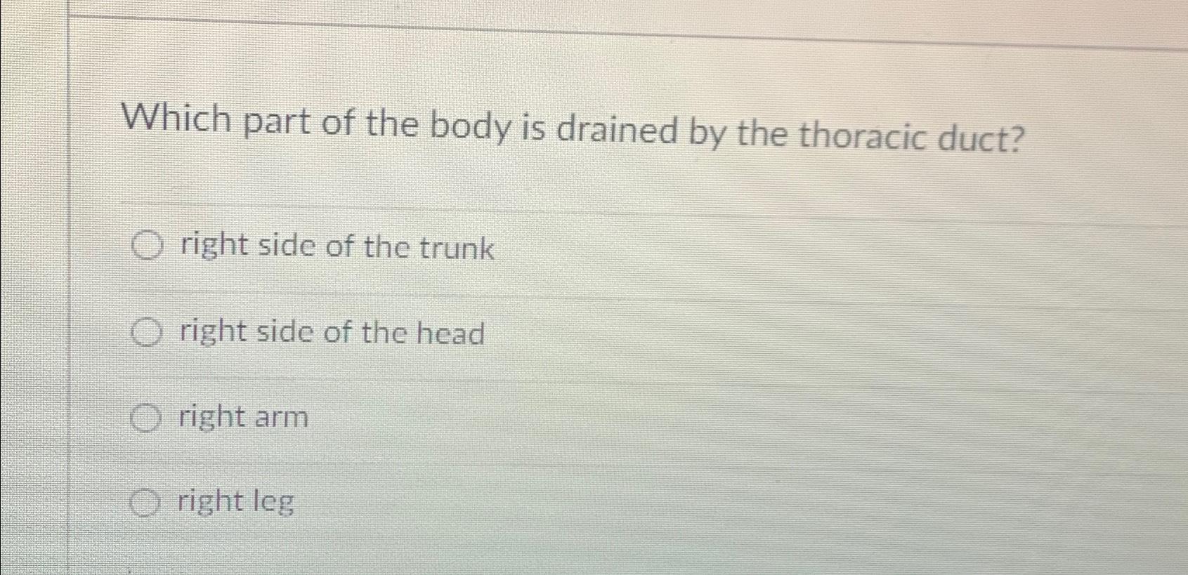 Solved Which part of the body is drained by the thoracic | Chegg.com