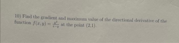 Solved 10) Find the gradient and maximum value of the | Chegg.com
