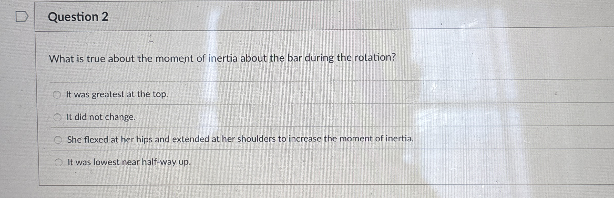 Solved Question 2What is true about the moment of inertia | Chegg.com
