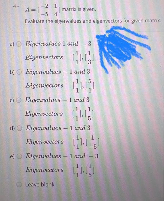 Solved 4. A=[−2−514] matrix is given. Evaluate the | Chegg.com