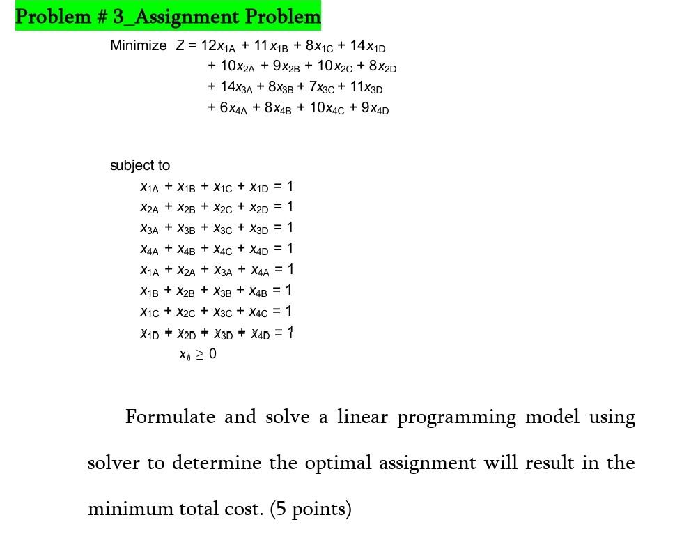 Solved Problem #3_Assignment Problem Minimize Z = 12x1A + | Chegg.com